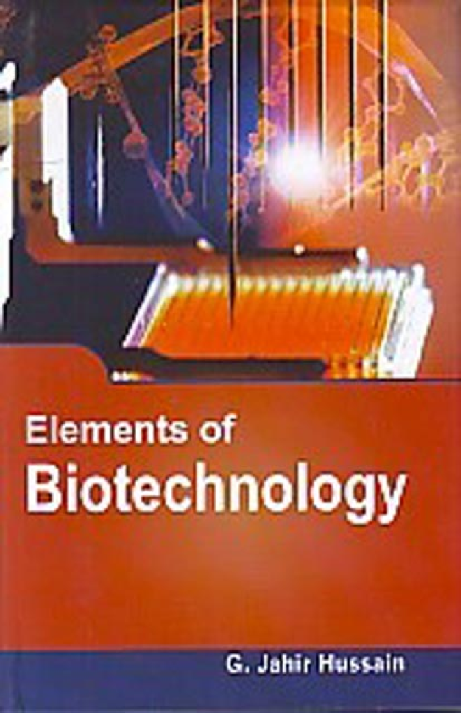Download Elements of Biotechnology by Hussain, G. Jahir PDF Online