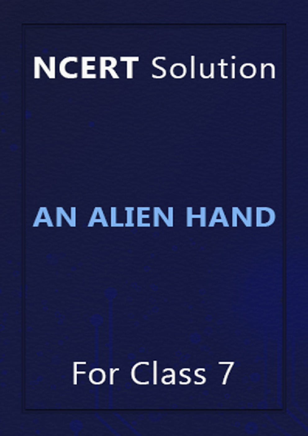 Download NCERT Solution For Class 7 An Alien Hand PDF Online 2020 download-ncert-solution-for-class-7-an-alien-hand-pdf-online-2020