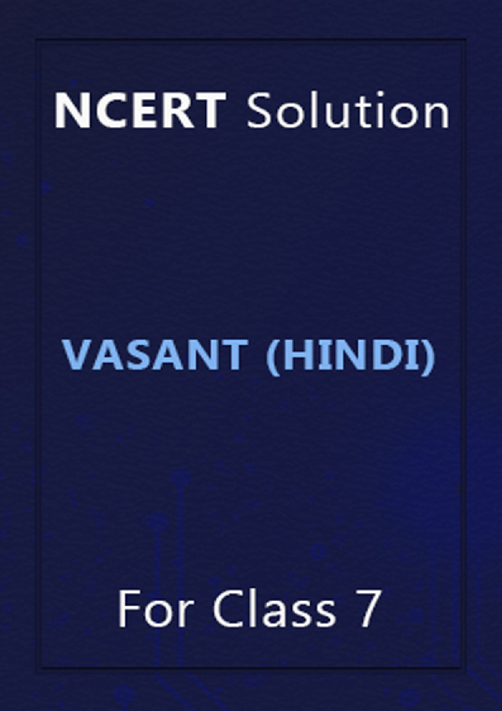 Download NCERT Class 7 Vasant Hindi Solution PDF Online 2020 Download NCERT Class 7 Vasant Hindi Solution PDF Online 2020