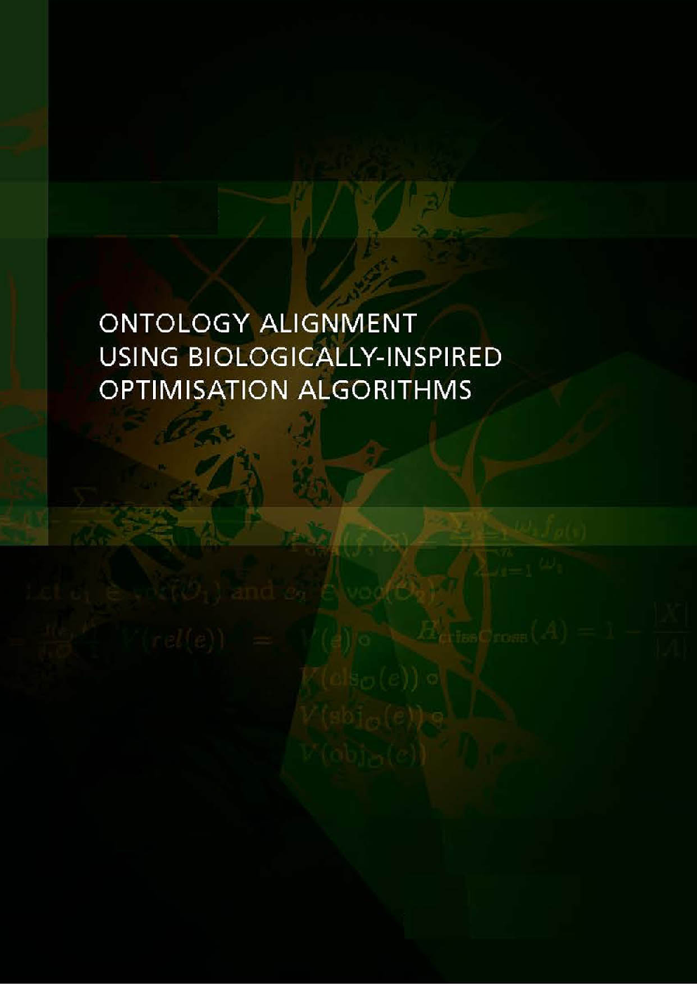 Free Download Ontology Alignment Using Biologically Inspired Optimisation Algorithms by PUBLIC ...