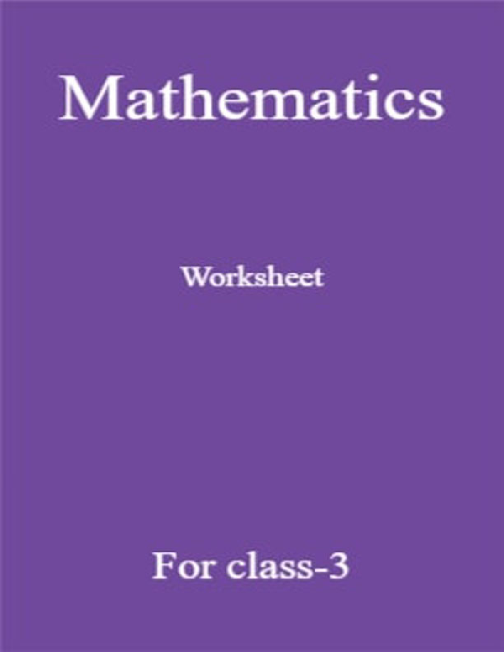 Download Mathematics Worksheet For Class 3 PDF Online 2021 Download Mathematics Worksheet For Class 3 PDF Online 2021