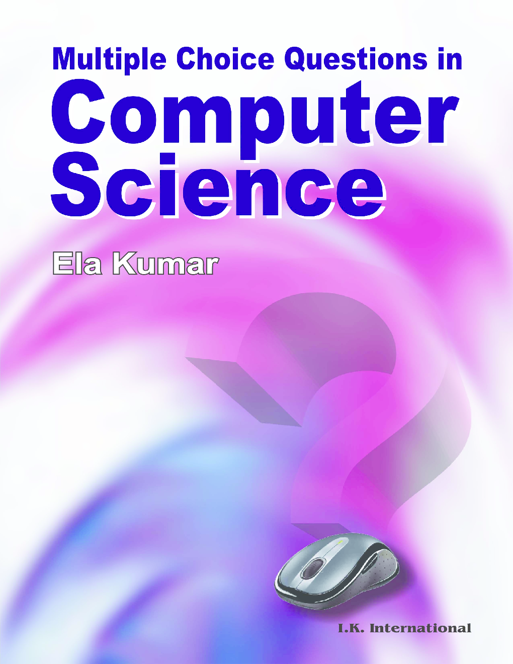 Download Multiple Choice Questions In Computer Science By Ela Kumar PDF