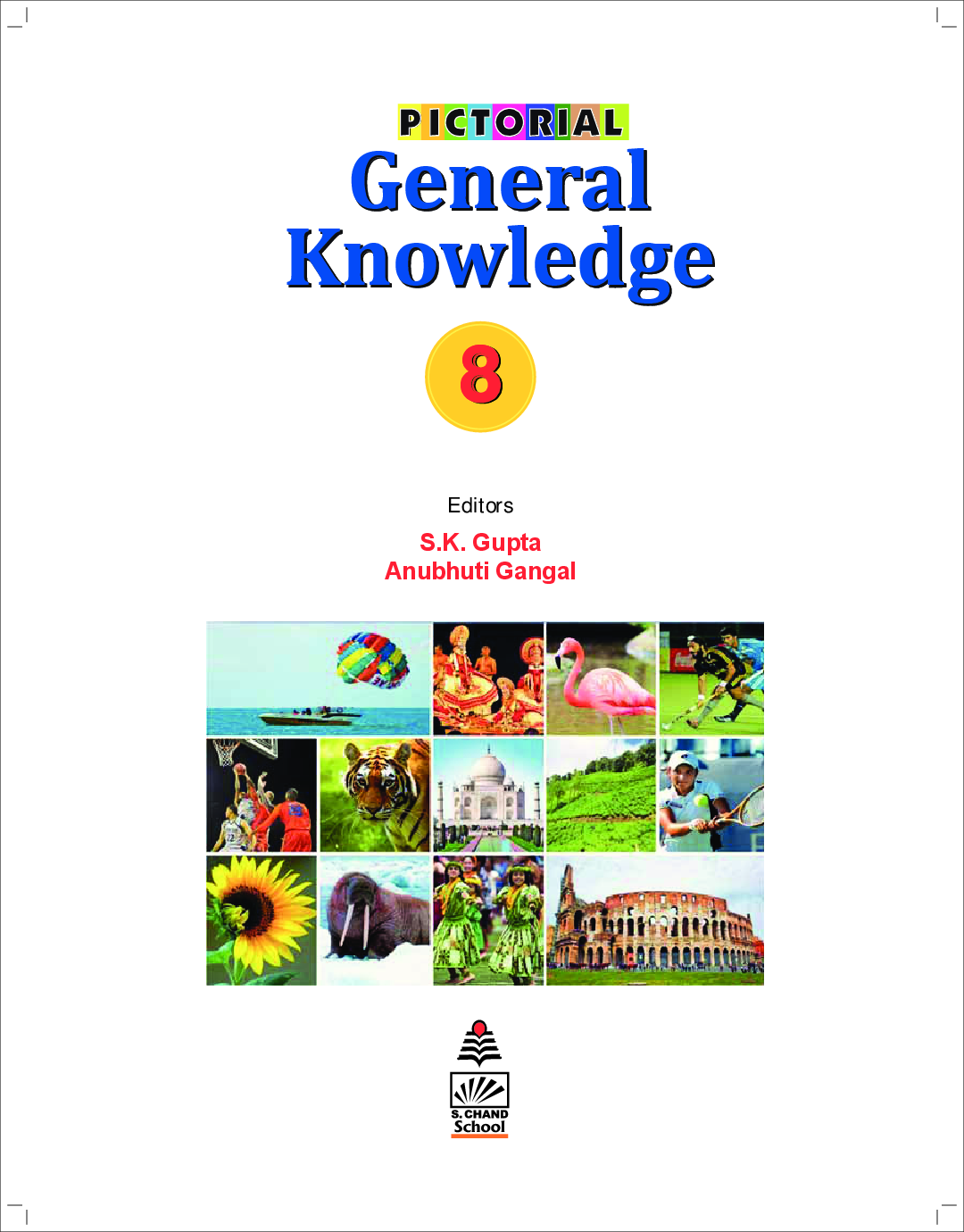 Download Pictorial General Knowledge (Updated Edition) Book 8 by S. K. Gupta, Anubhuti Gangal ...