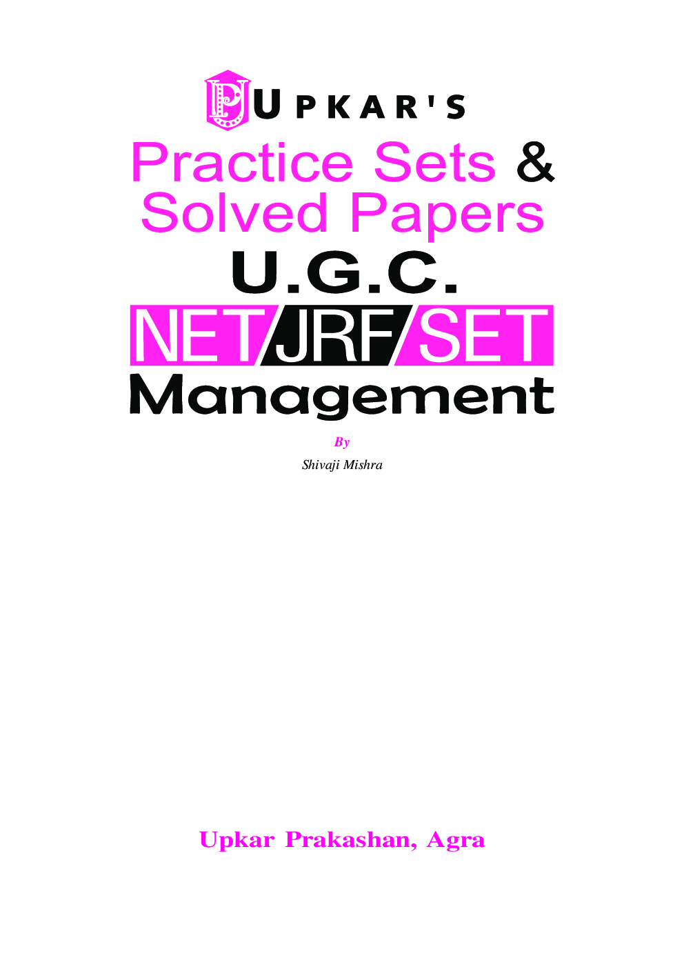 Download Practice Sets & Solved papers UGC NET/JRF/SET Management by Shivaji Mishra PDF Online